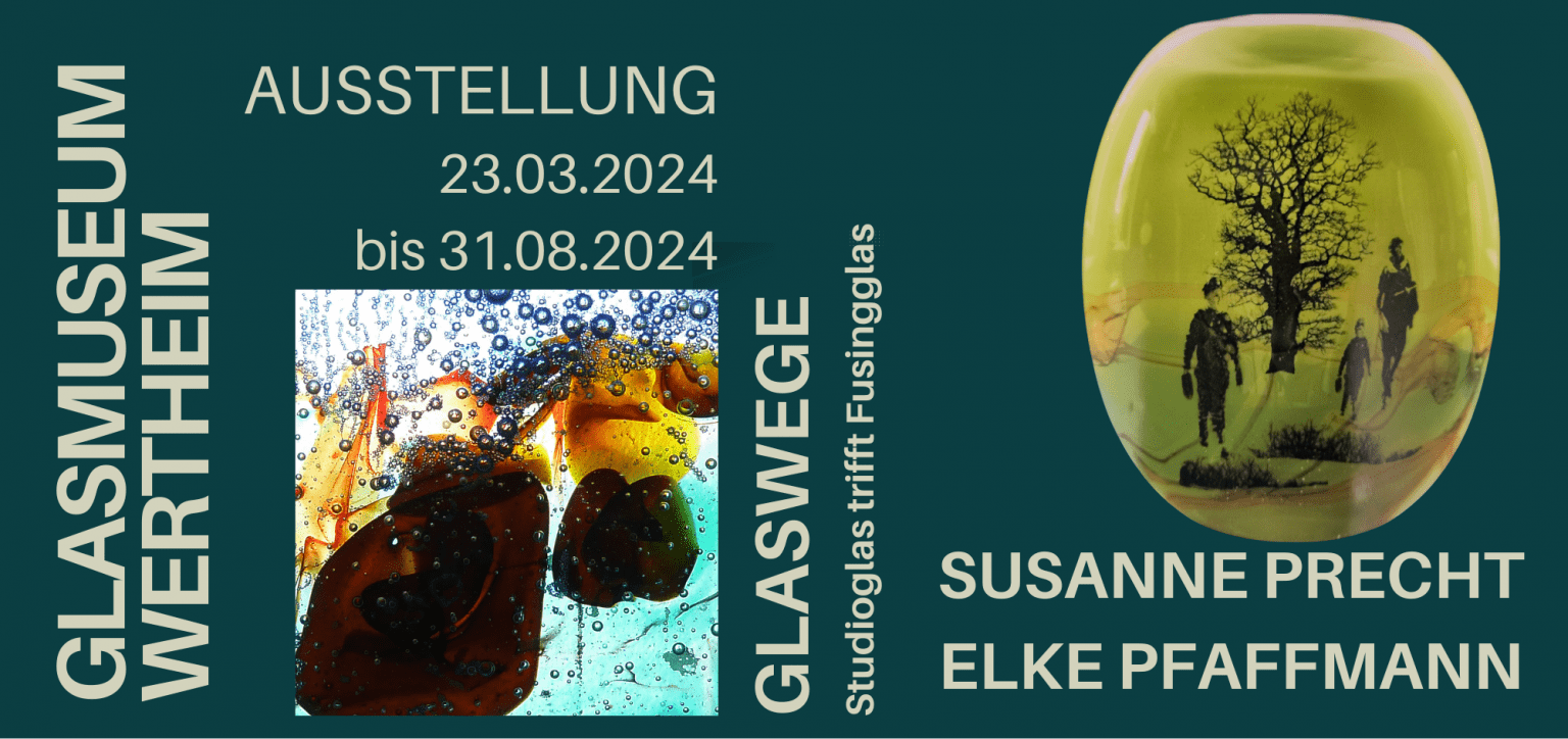 Glas wie Sie es noch nie gesehen haben - Glasmuseum Wertheim e. V.